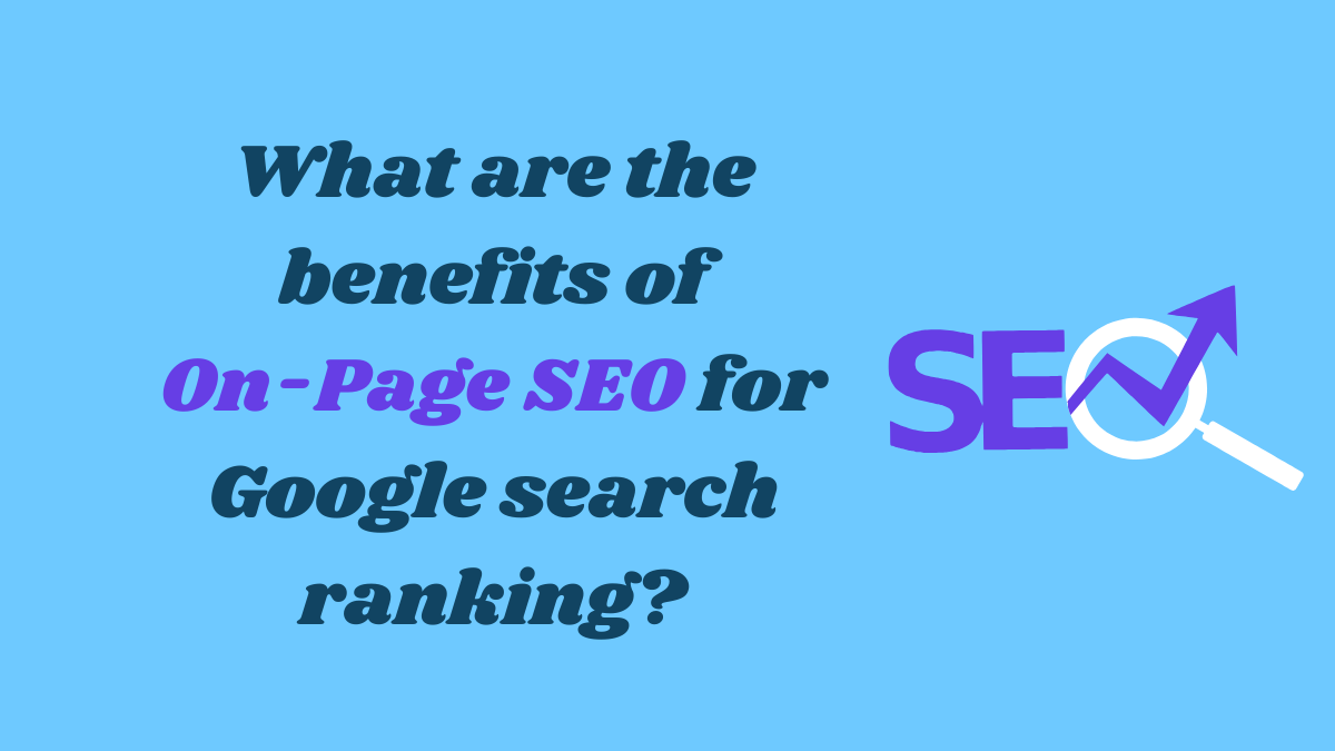 What are the benefits of On-Page SEO for Google search ranking ...